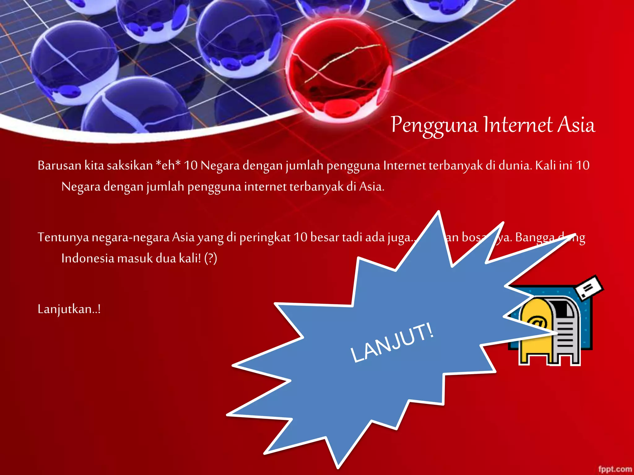 Pengguna internet Dunia & Asia | PPTX