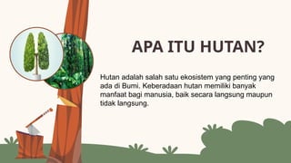 Penggundulan Hutan power point slides forest | PPTX