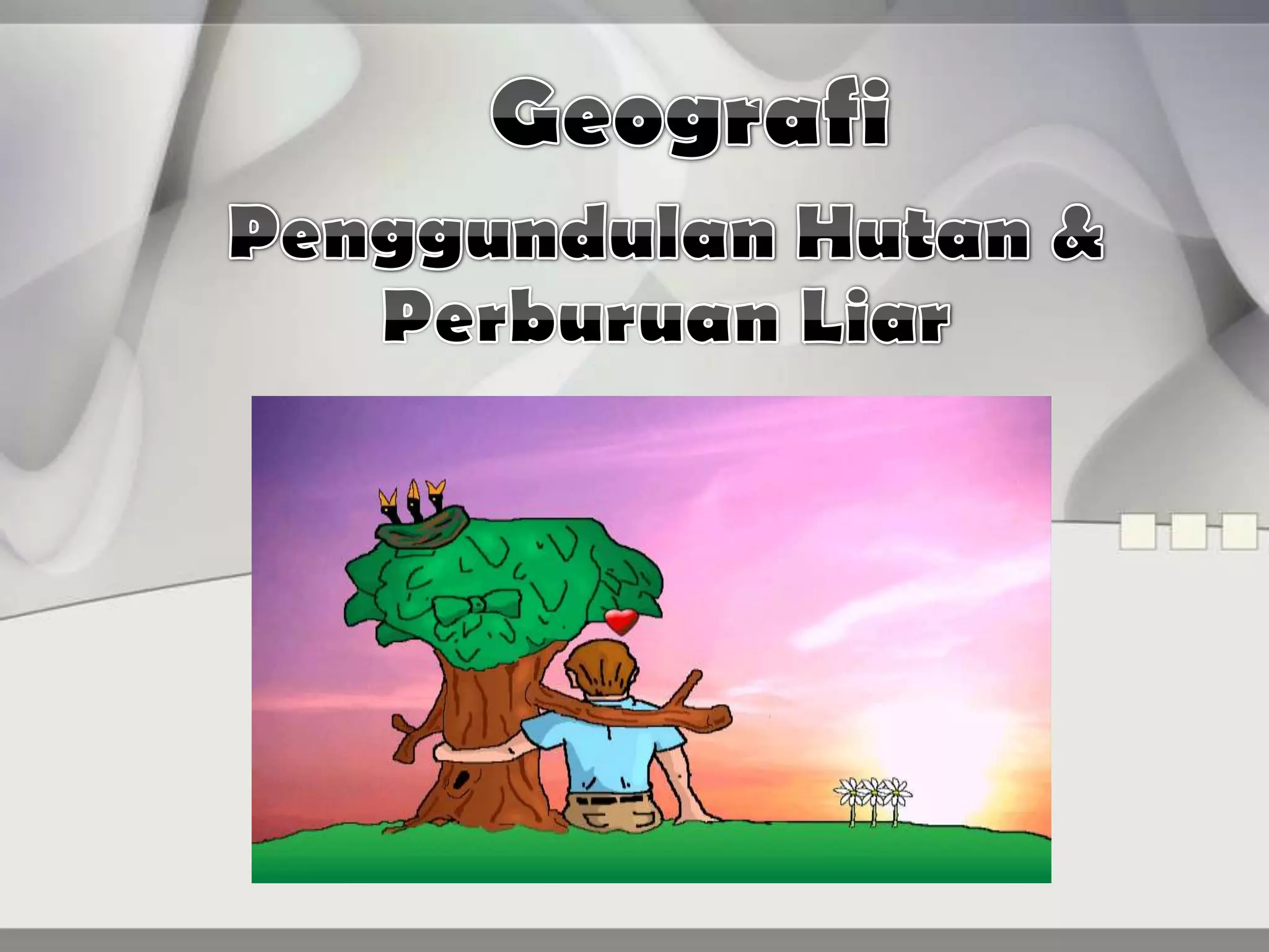 Penggundulan hutan dan perburuan liar | PPTX