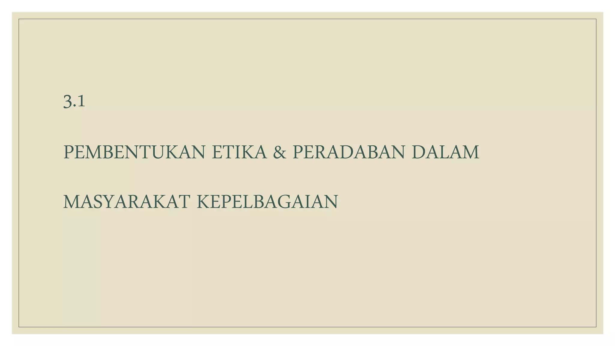 Penghayatan etika dan peradaban ( mpu21032 ) | PPTX