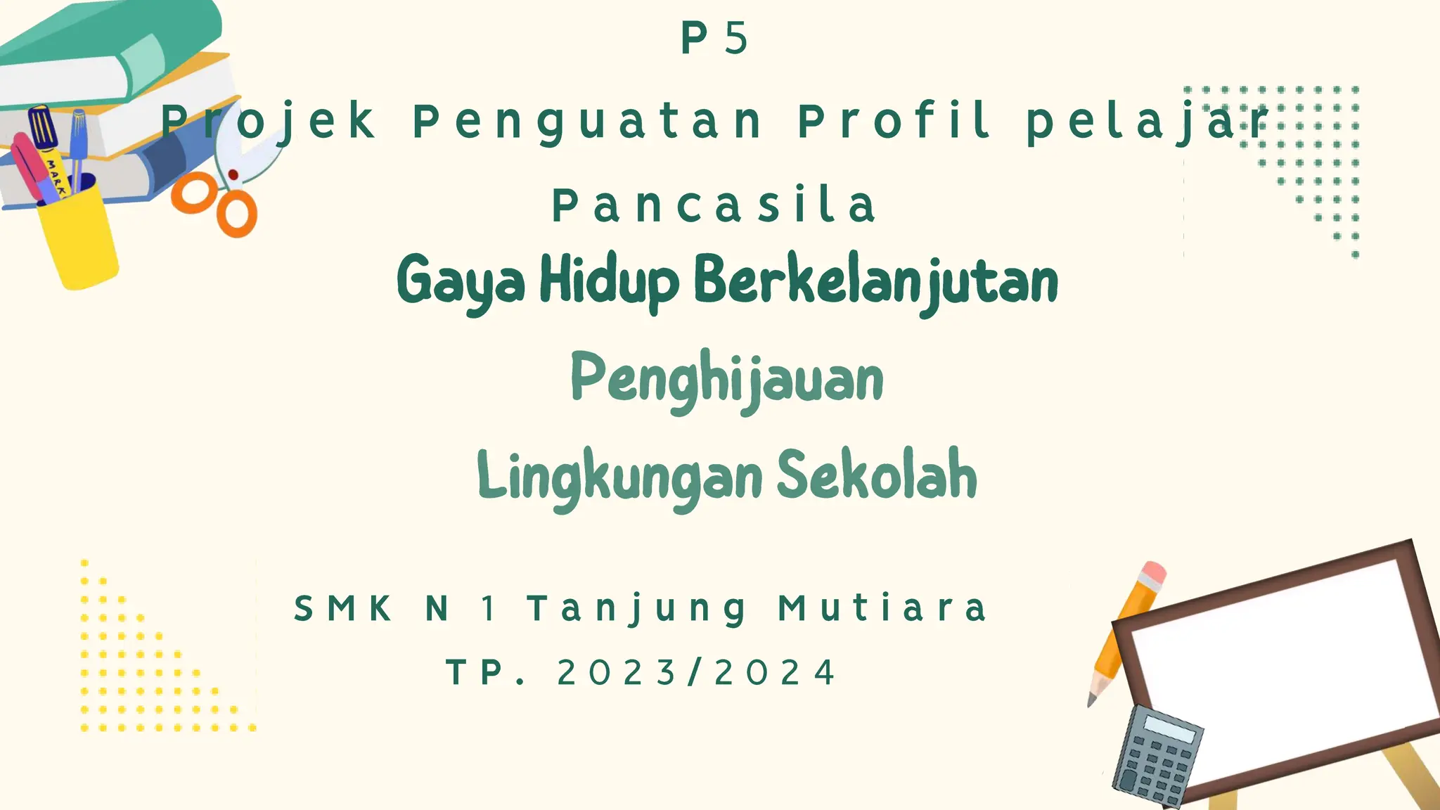 PPT P5 Tema Gaya Hidup Berkelanjutan Penghijauan Lingkungan Sekolah | PPTX