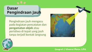PENGINDRAAN JAUH MATERI KELAS X GEOGRAFI | PPTX