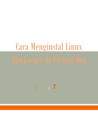 Penginstalan linux slackware | PPT
