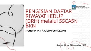 PENGISIAN DRH daftar riwayat hidup melalui sscasn pppk.pptx