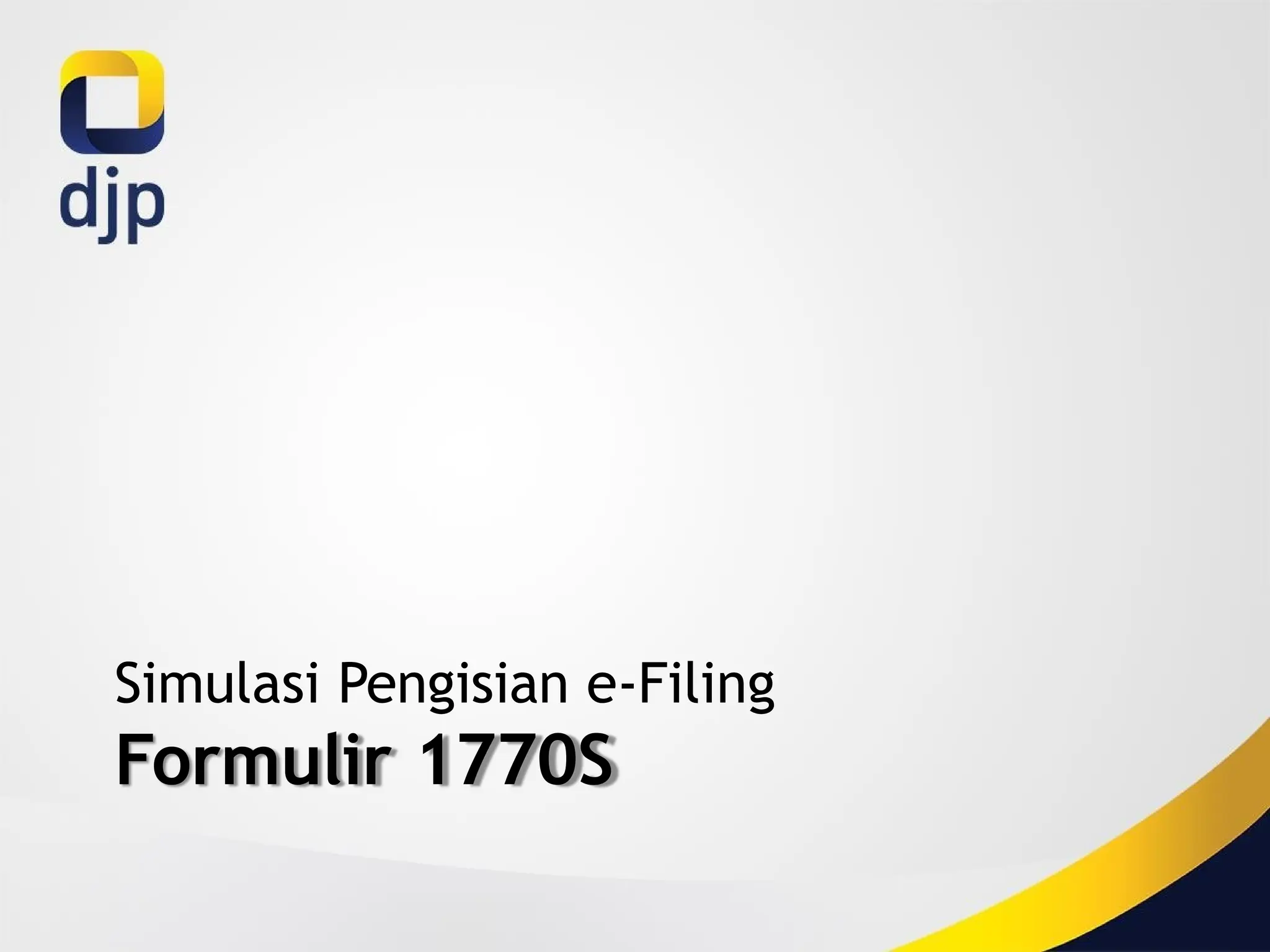 Pengisian SPT Tahunan e-Filing 1770S.pptx