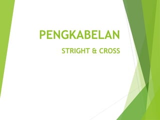 pengkabelan metode Straight dan cross.ppt