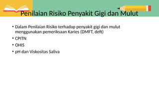 PENGKAJIAN KESEHATAN GIGI DAN MULUT DOKUMEN | PPTX