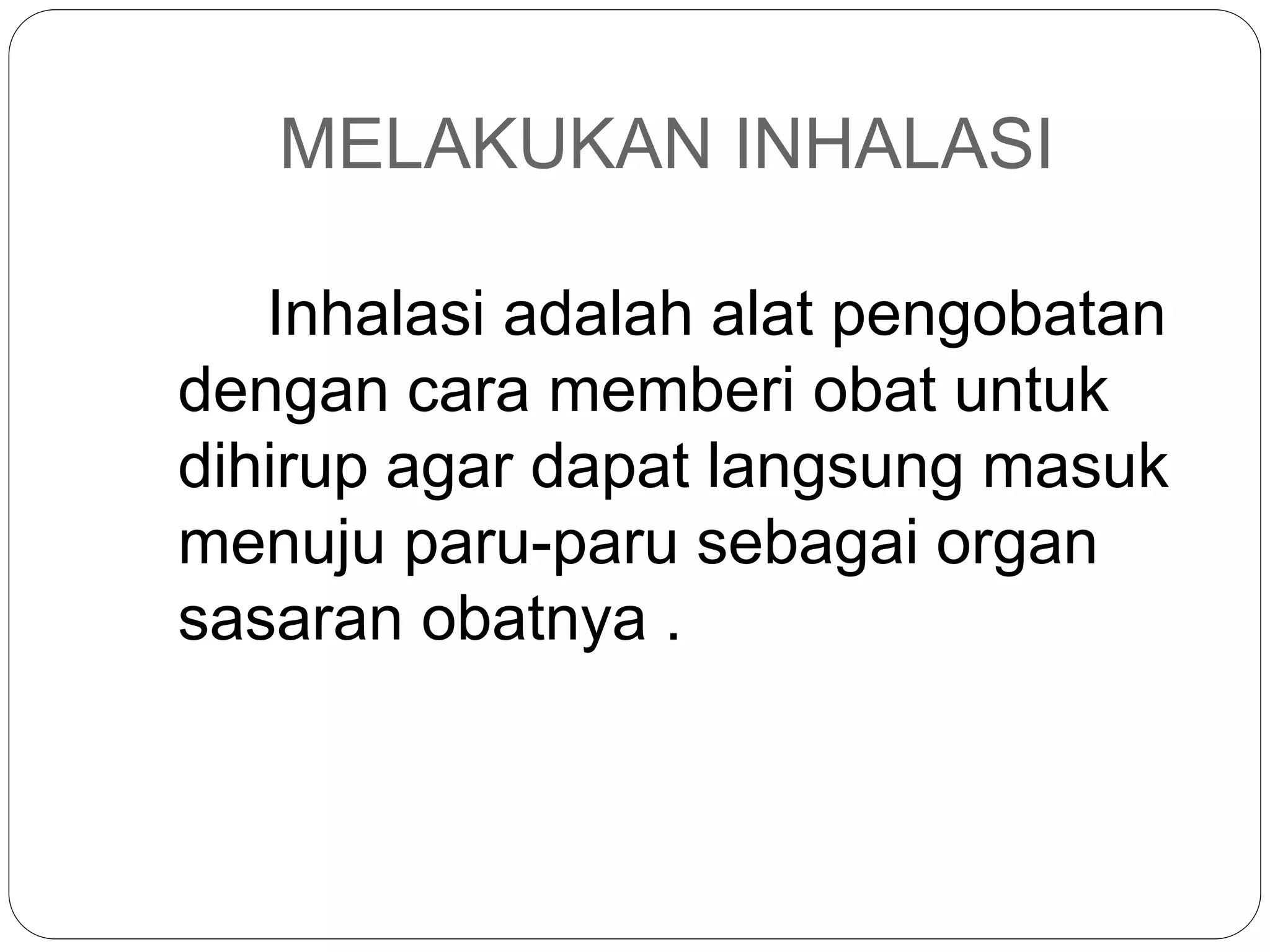 Pengkajian fisik pada sistem pernapasan dan melakukan inhalasi ppt | PPTX