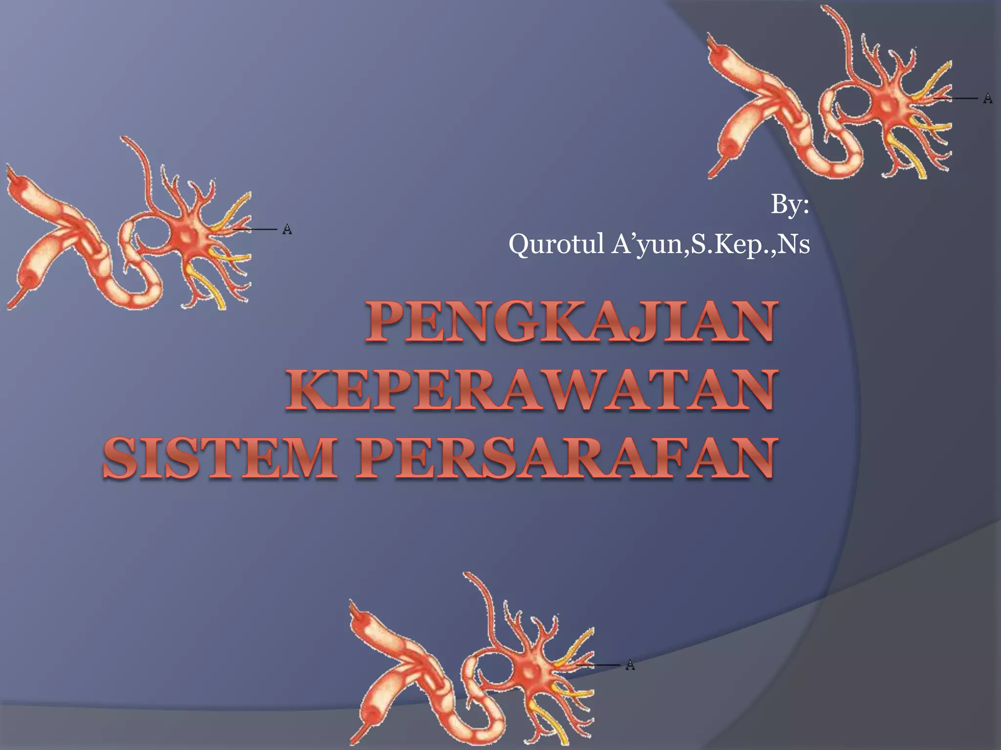 Pengkajian keperawatan sistem persarafan | PPTX