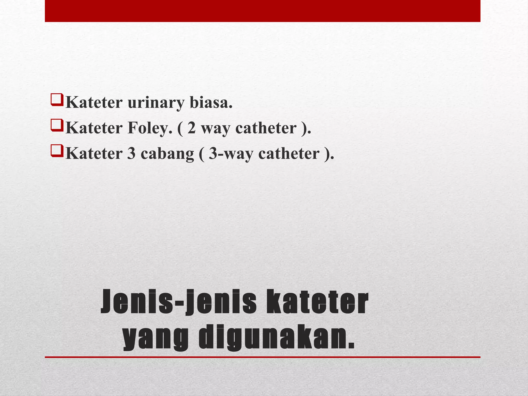 PENGKATETERAN ( Catheterazation ) | PPT