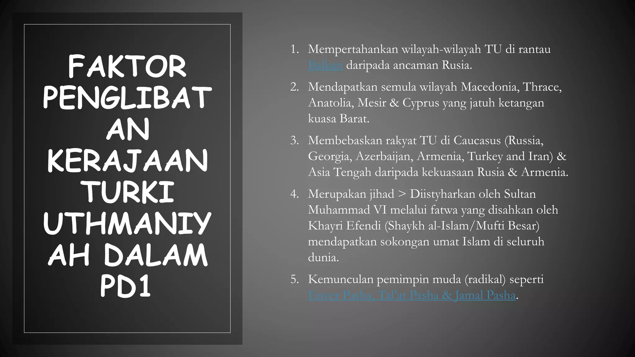 PENGLIBATAN KERAJAAN TURKI UTHMANIYAH DALAM PERANG DUNIA PERTAMA.pptx