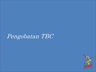 PENGOBATAN PASIEN TBC (therapy tbc).pptx