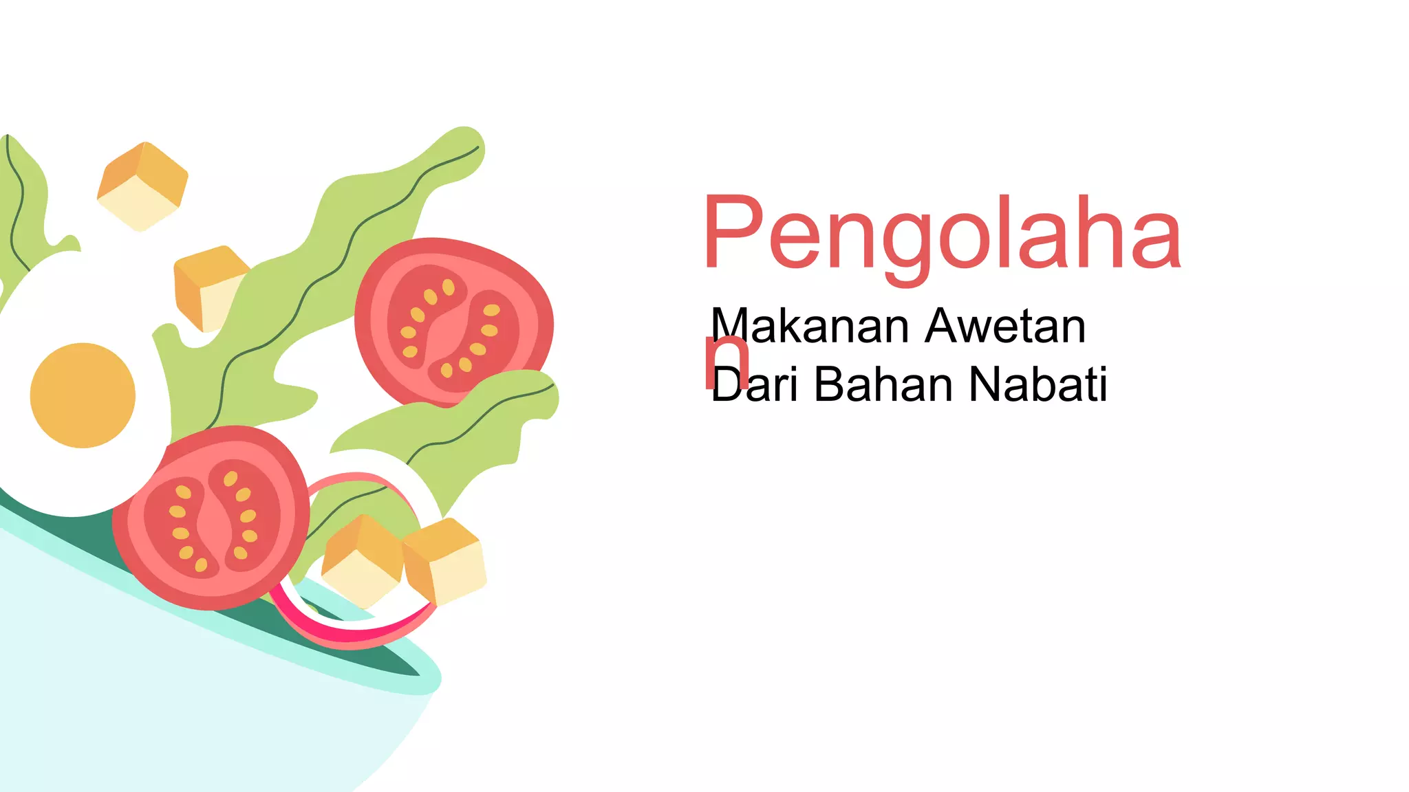 Pengolahahan makanan awetan nabati-1.pptx