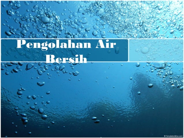 Pengolahan Air Bersih | PPT