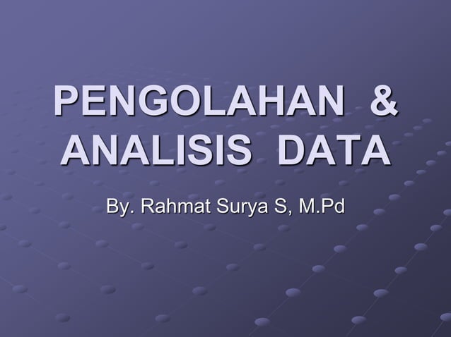 PENGOLAHAN_ANALISIS_DATA.ppt