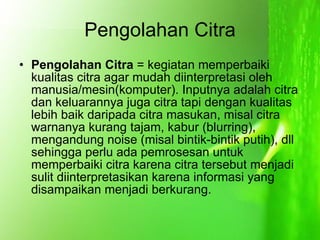 Pengolahan citra digital1 | PPT