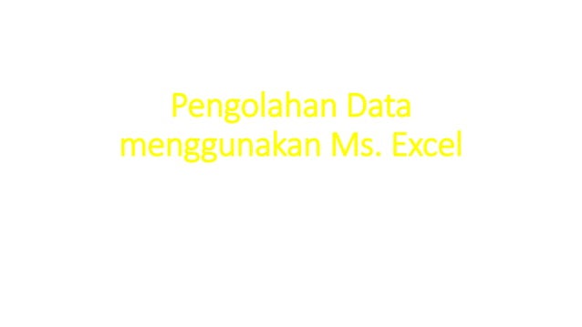 Pengolahan Data menggunakan microsoft excel | PPTX