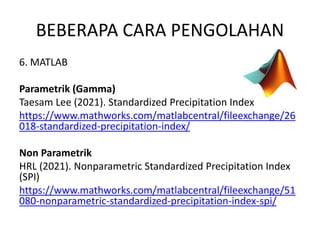 Pengolahan SPI (Standardized Precipitation Index ) | PPTX