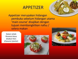 Klasifikasi MENU Kontinental ( Appetizer, Main Course, Dessert ) | PPTX
