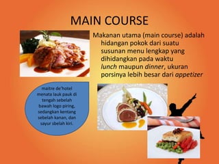 Klasifikasi MENU Kontinental ( Appetizer, Main Course, Dessert ) | PPTX
