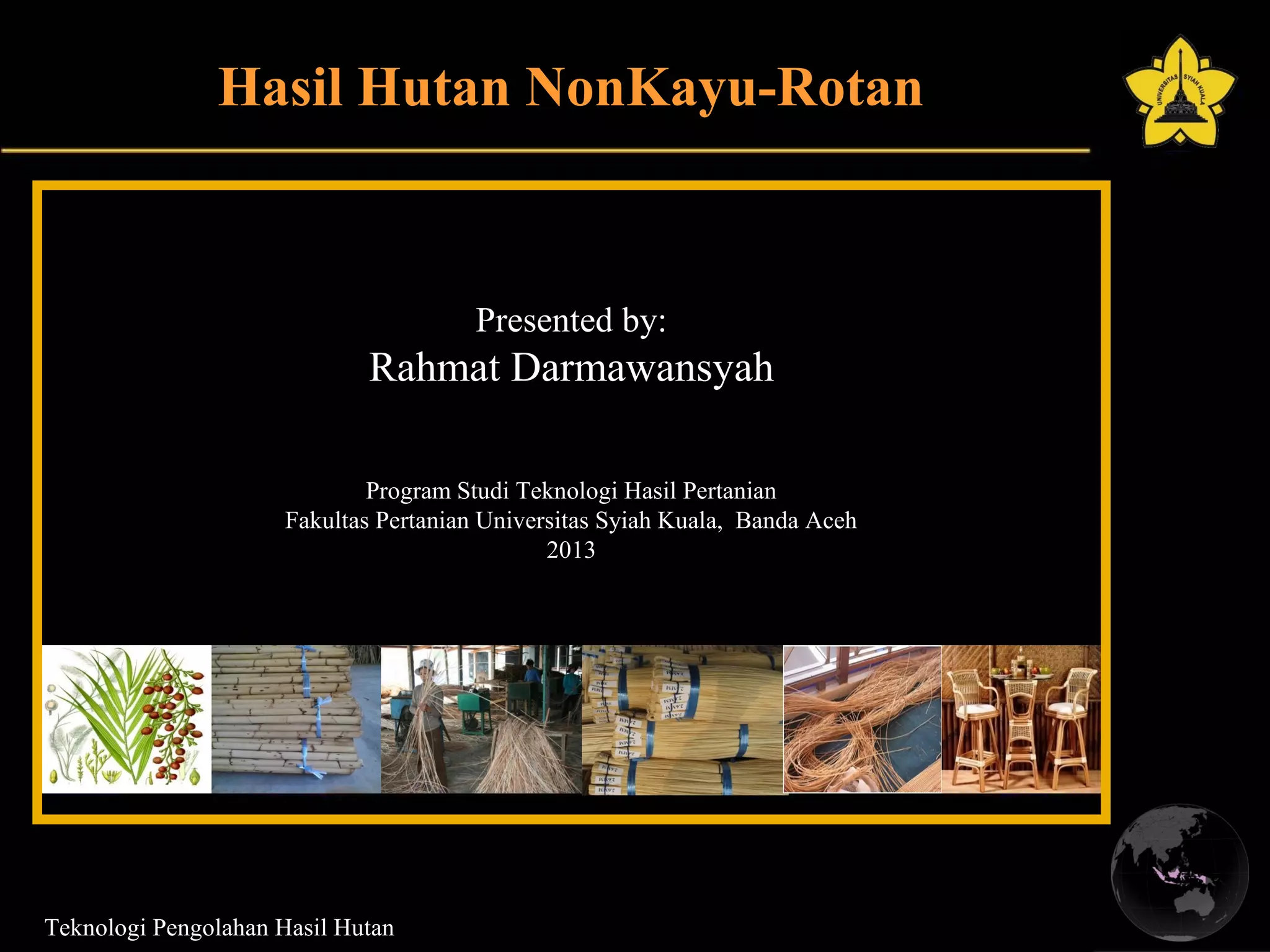 Pengolahan rotan (rattan processing) | PPT