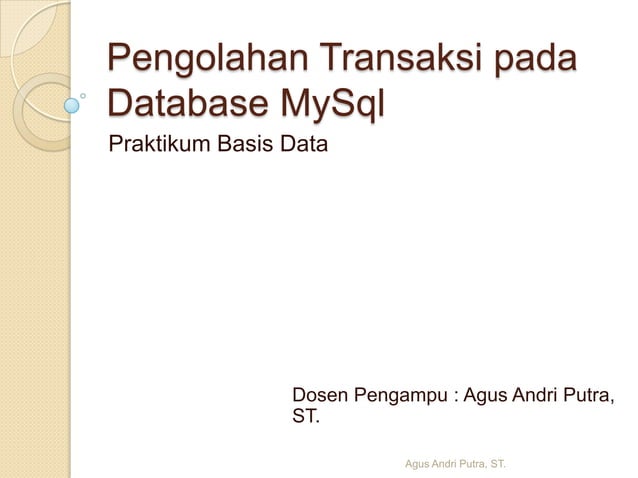 Pengolahan transaksi pada MySQL | PPTX