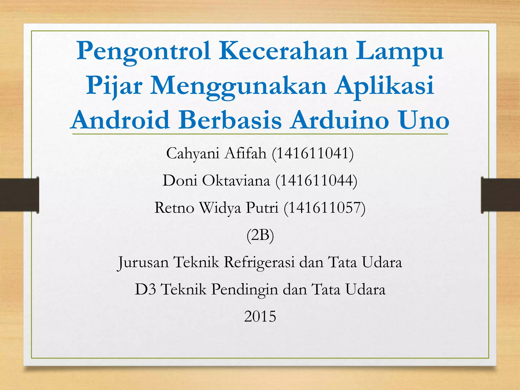 Pengontrol kecerahan lampu pijar menggunakan aplikasi android berbasis ...