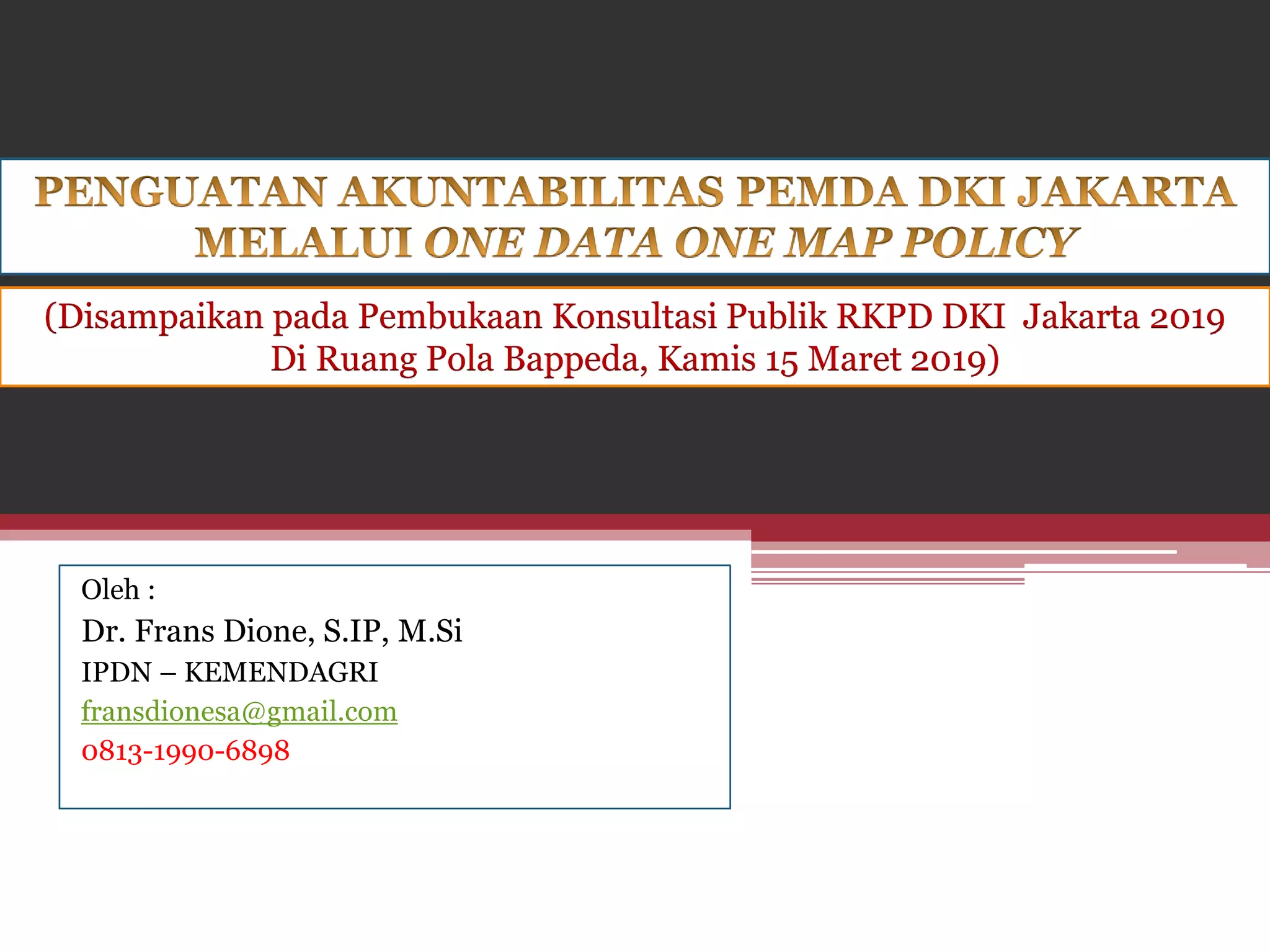 Penguatan akuntabilitas melalui one data one map policy | PPT