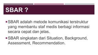 PENGUATAN IMPLEMENTASI KOMUNIKASI EFEKTIF DENGAN TEKNIK SBAR_ayu.pptx