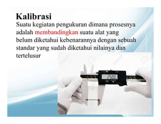 Pemahaman pengukuran dan kalibrasi dan pembacaan hasil kalibrasi | PDF