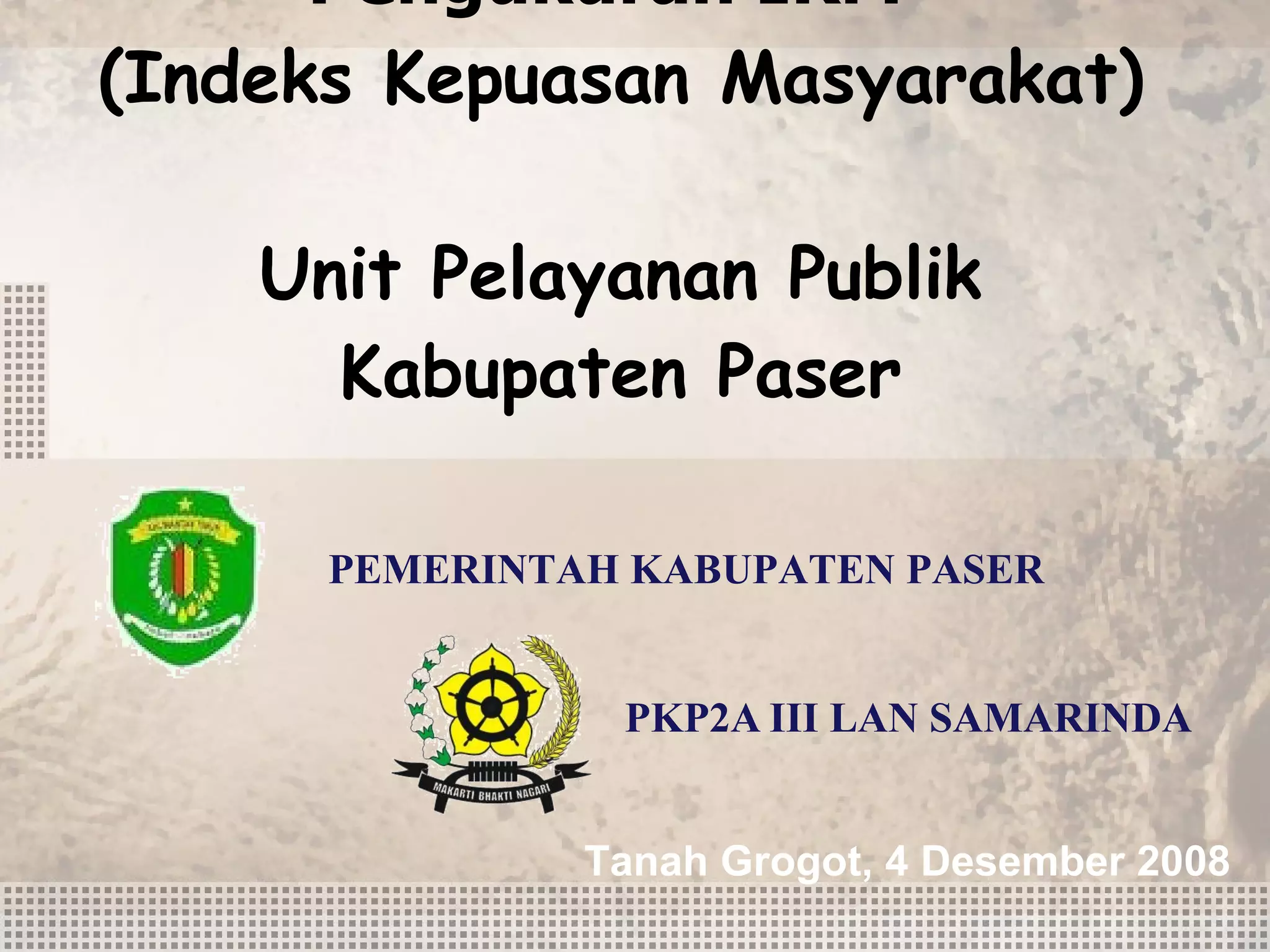Pengukuran Indeks Kepuasan Masyarakat (Ikm) Kabupaten Paser | PPT