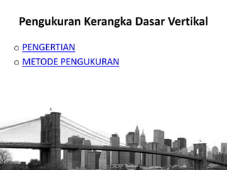 Pengukuran kerangka dasar vertikal | PPTX