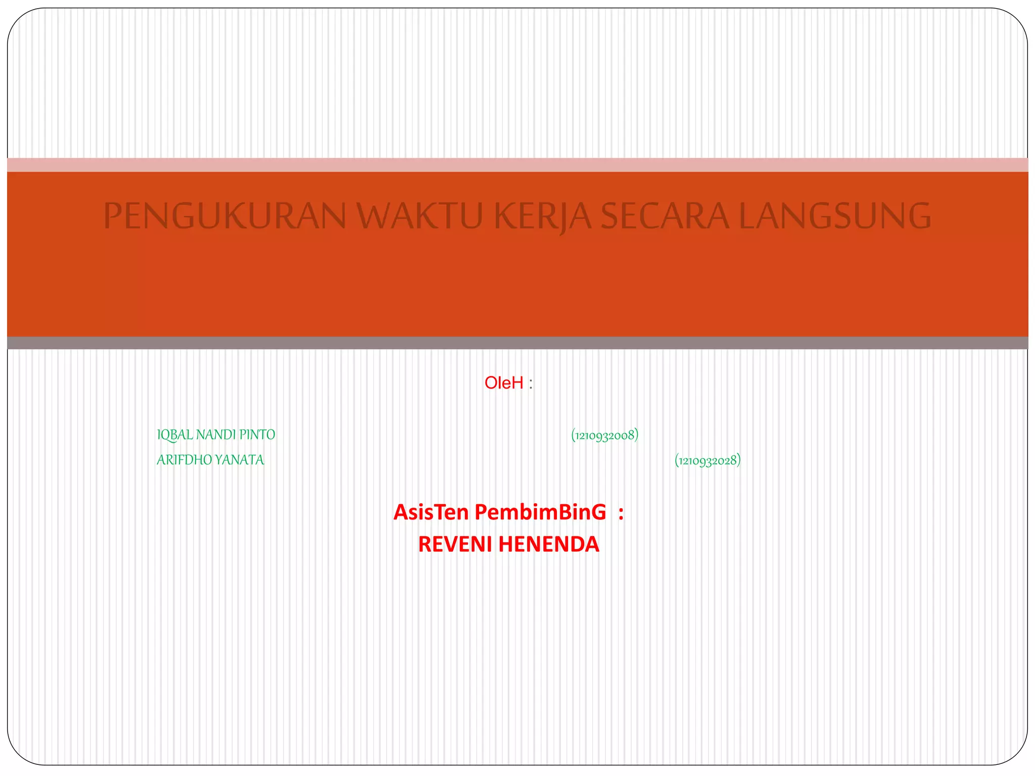Pengukuran waktu kerja secara langsung | PPT