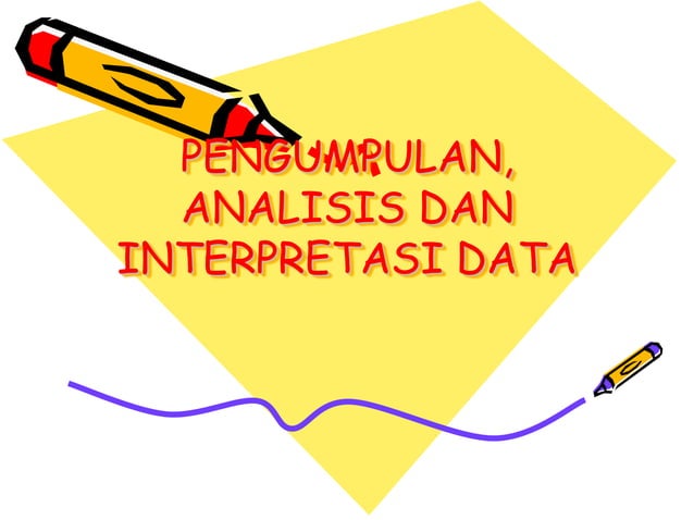 PENGUMPULAN DAN INTERPRETASI DATA.ppt