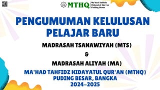 PENGUMUMAN KELULUSAN PSB MTHQ BANGKA 2024.pptx