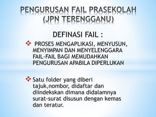 Pengurusan fail prasekolah prasekolah | PPTX