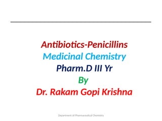 Penicillins.pptx Antibiotics-Medicinal Chemistry | PPTX