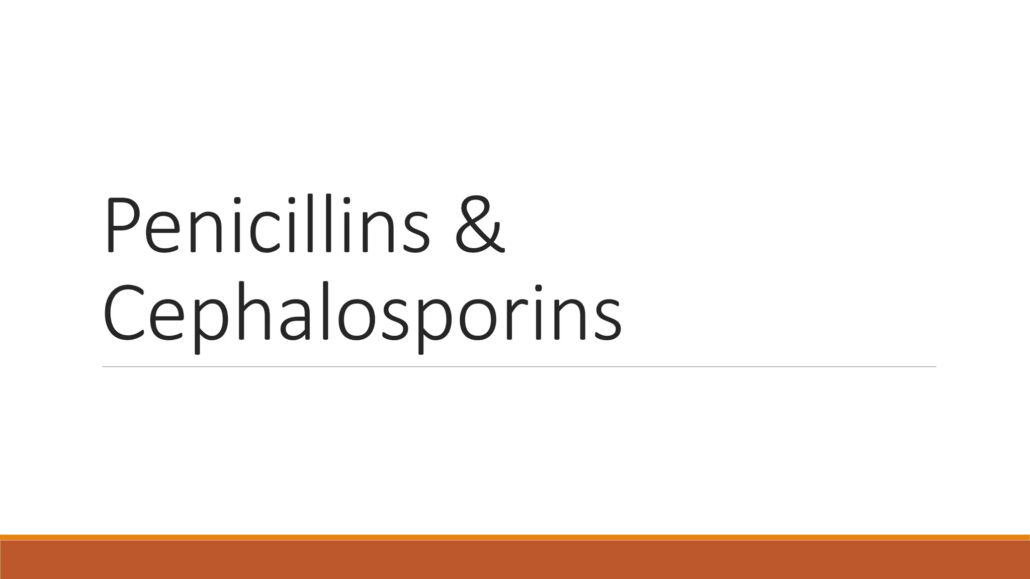 Penicillins & Cephalosporins.pptx