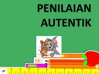 Penilaian autentik Kurikulum 2013 | PPTX