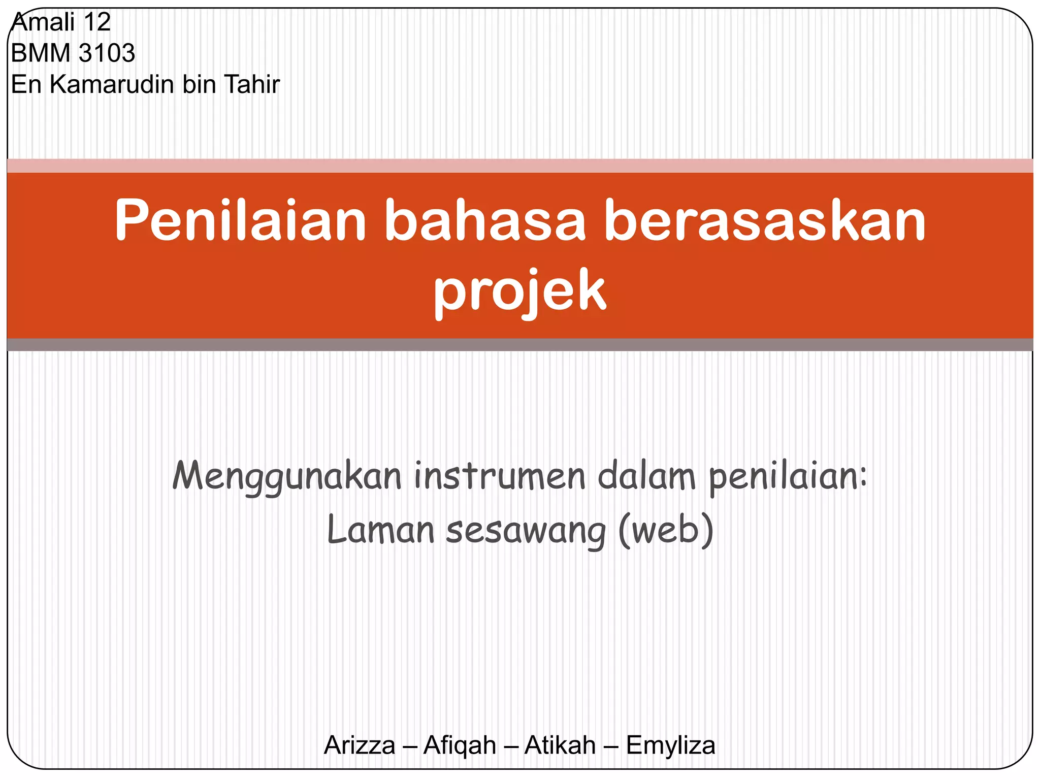 Penilaian bahasa berasaskan projek | PPT