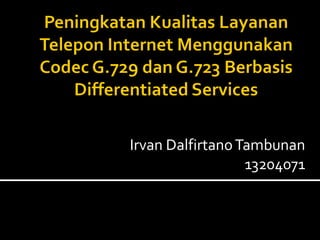 Quality of Service Enhancement Internet Telephony Using Codec G.729 and G.723 Based ...