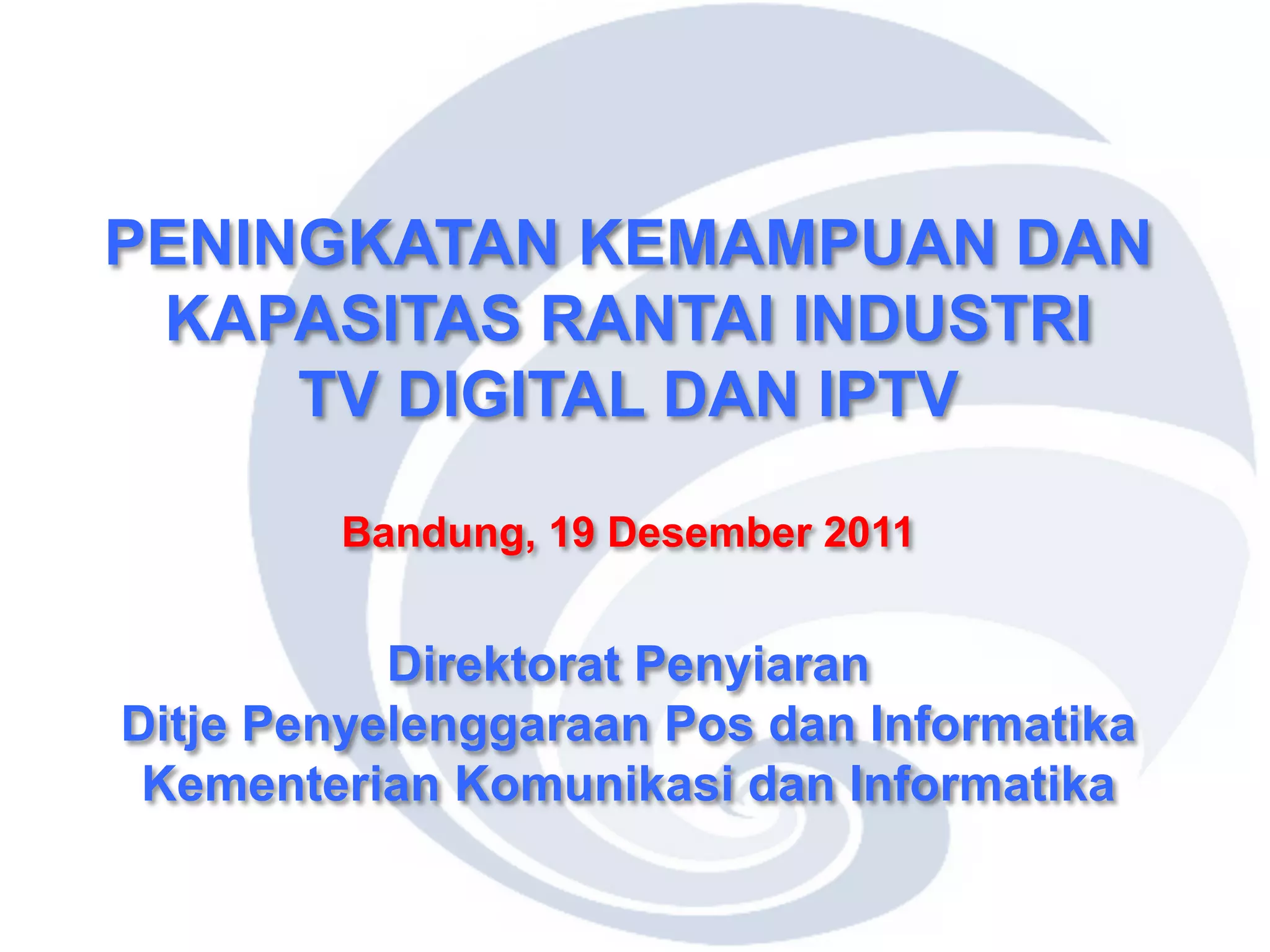 Peningkatan Kapasitas Rantai Industri TV Digital & IPTV Dalam Negeri | PDF