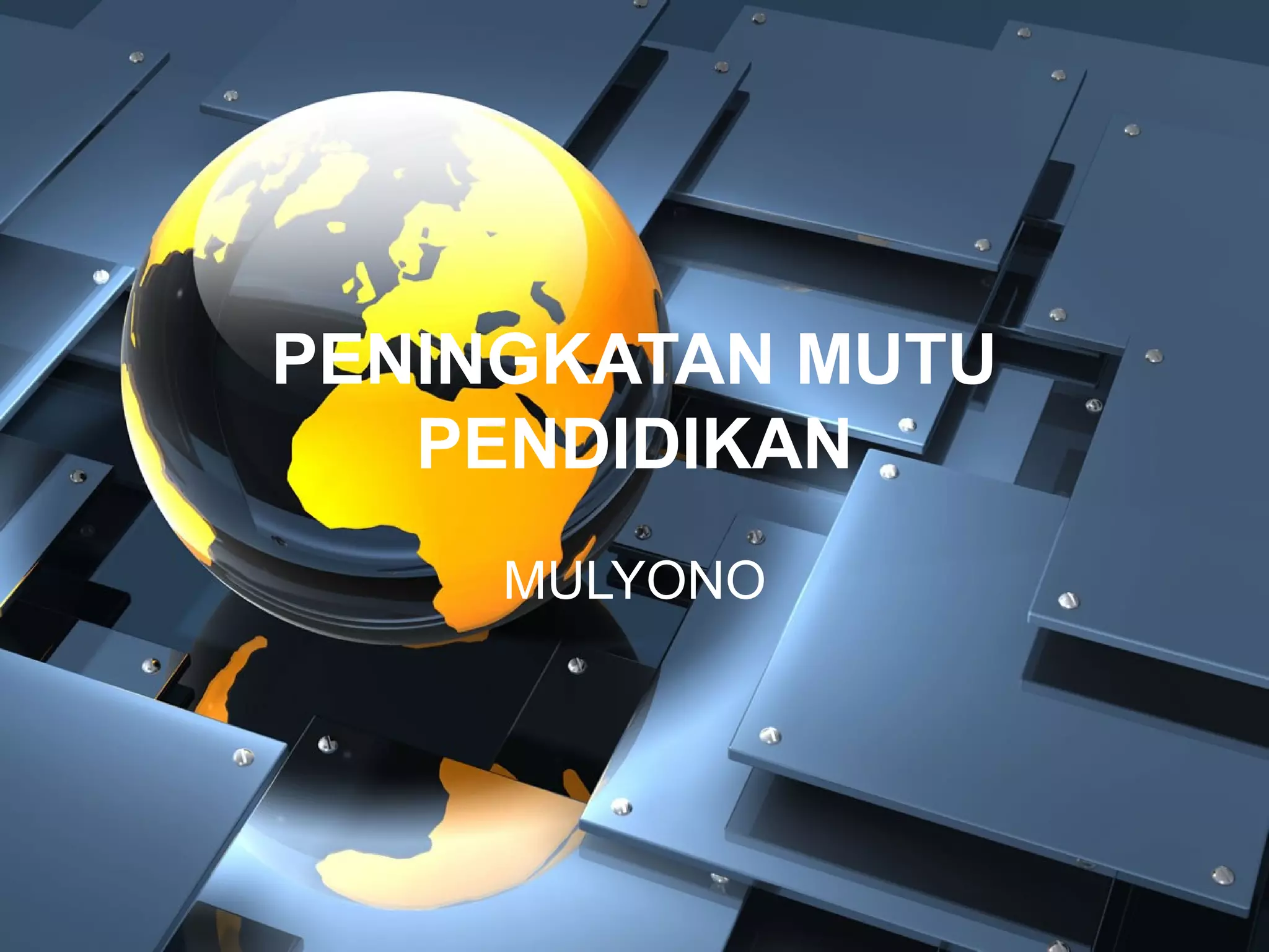 Peningkatan mutu pendidikan | PPT