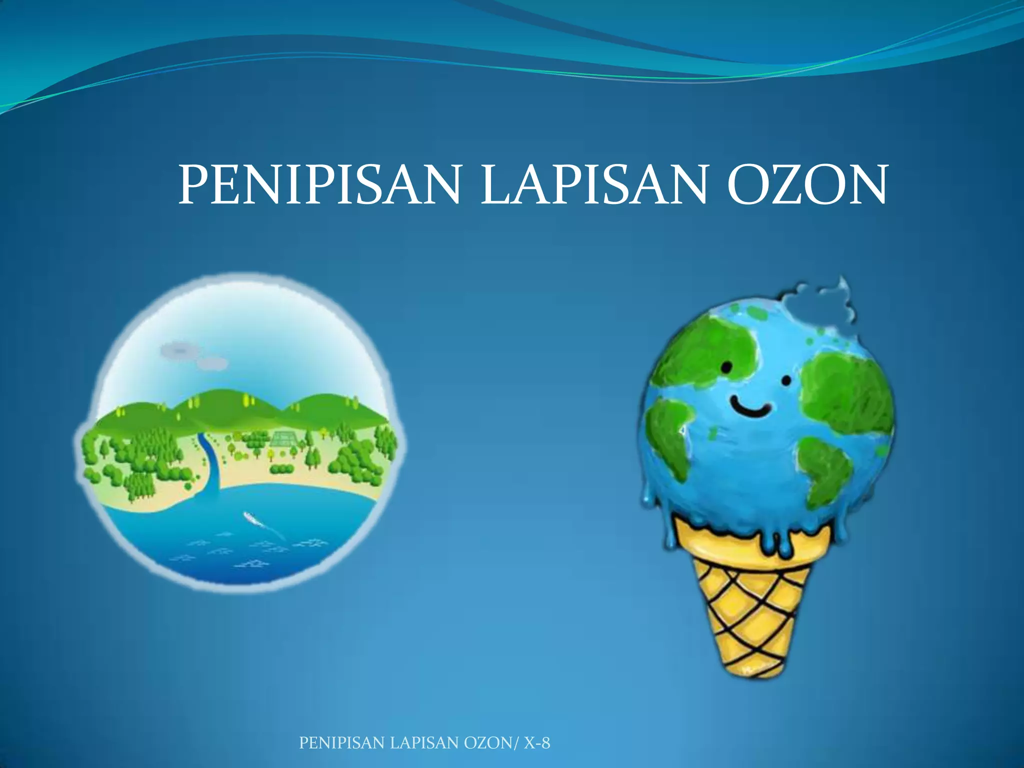 Penipisan lapisan ozon | PPTX