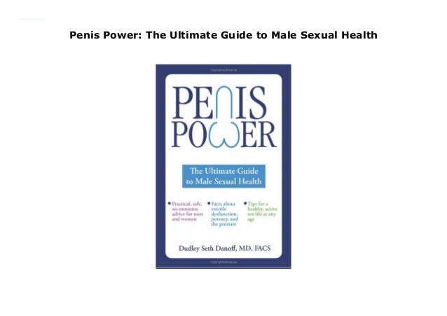 Penis Power The Ultimate Guide To Male Sexual Health