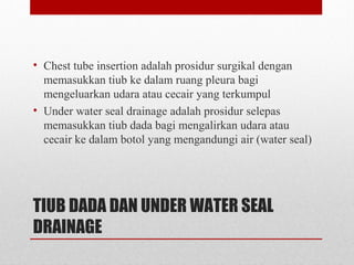 PENJAGAAN TIUB DADA DAN UNDER WATER SEAL DRAINAGE | PPT