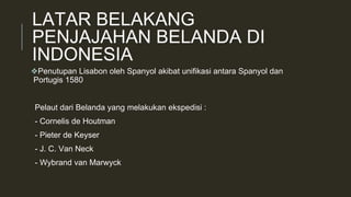 Penjajahan Belanda di Indonesia - Idsejarah.net.pptx