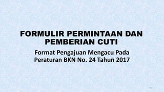 penjelasan-cuti-format-baru berdssarkan peratiran bkn | PPT