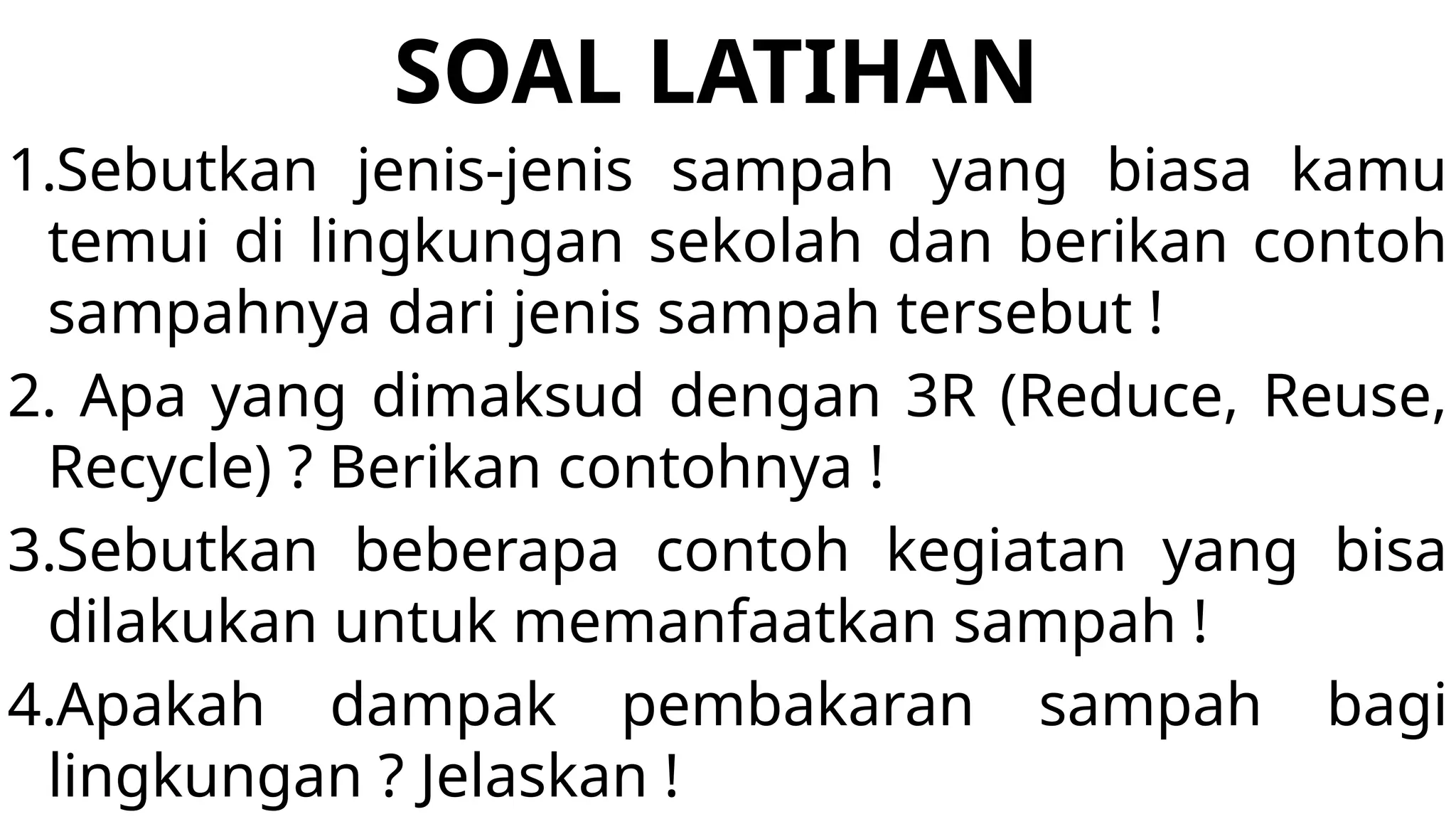 PENJELASAN SAMPAH untuk diolah menjadi barang yang bermanfaat bagi ...
