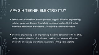 Penjelasan ttg Teknik Elektro (Kapita Selekta).pptx